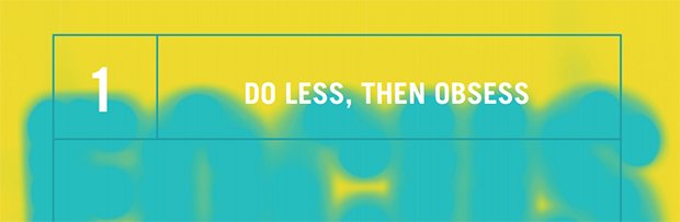 DO LESS, THEN OBSESS – HOW TO BE GREAT AT WORK