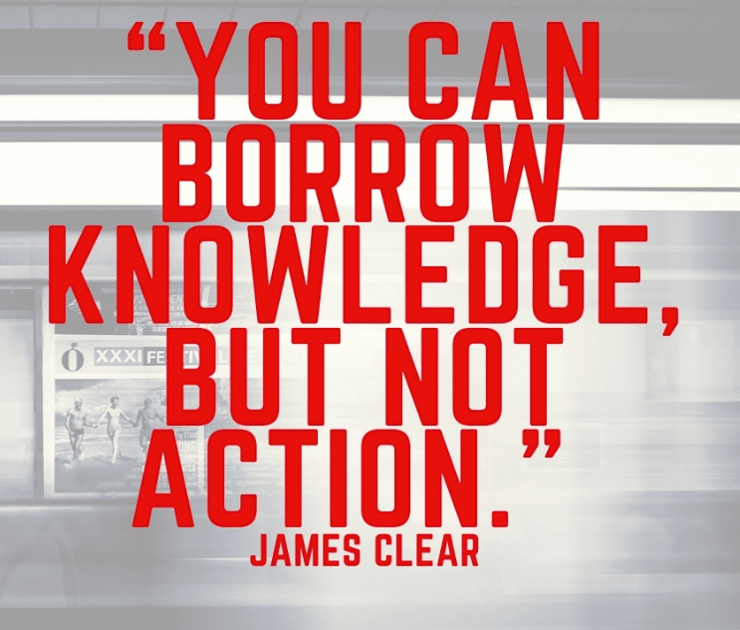Borrow Knowledge but TAKE ACTION